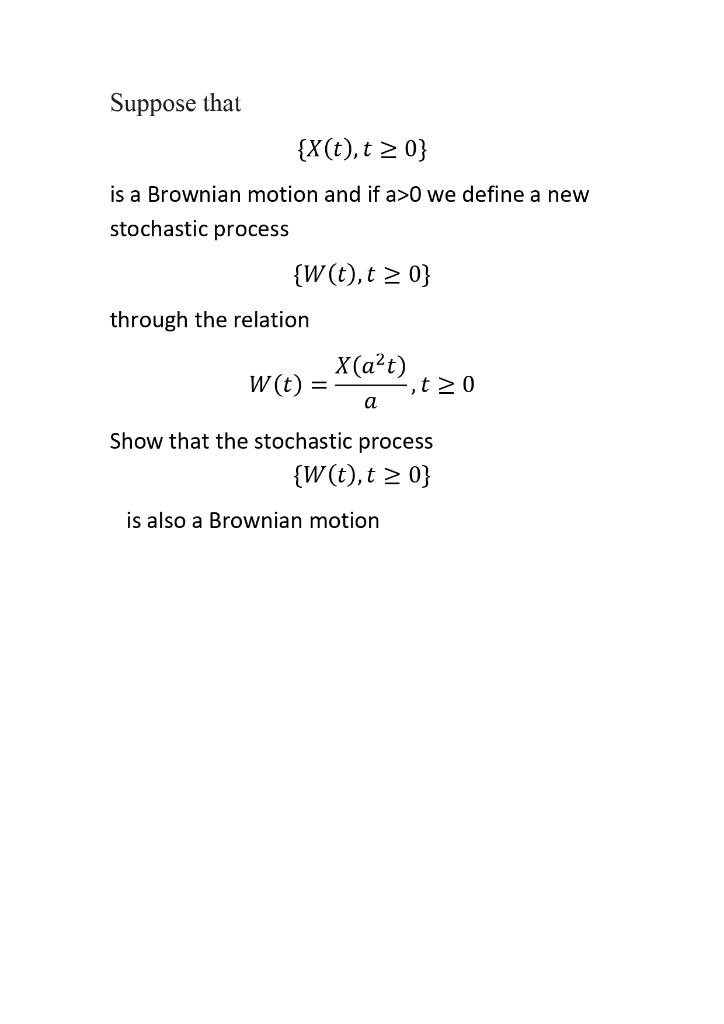 Solved Suppose that {X(t),t≥0} is a Brownian motion and if | Chegg.com