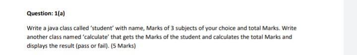 Solved Question: 1(a) Write a java class called student' | Chegg.com