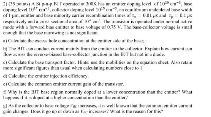 Solved 2) (35 points) A Si p-n-p BJT operated at 300 K has | Chegg.com
