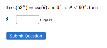 Solved If sec(53°)=csc(θ) ﻿and 0°
