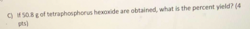 Solved 9 KB) 1. Tetraphosphorus hexoxide (molar mass = 220 | Chegg.com