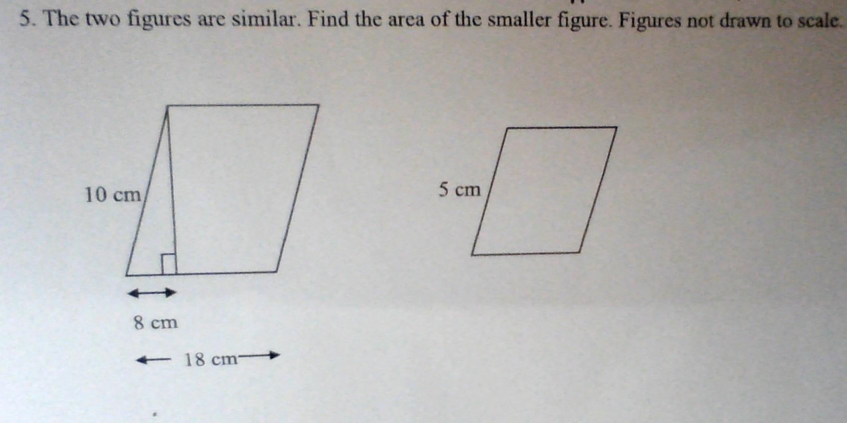 Solved 5. The two figures are similar. Find the area of the | Chegg.com