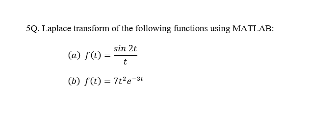Solved 5Q. Laplace transform of the following functions | Chegg.com