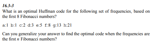 Solved 16.3-3 What is an optimal Huffman code for the | Chegg.com