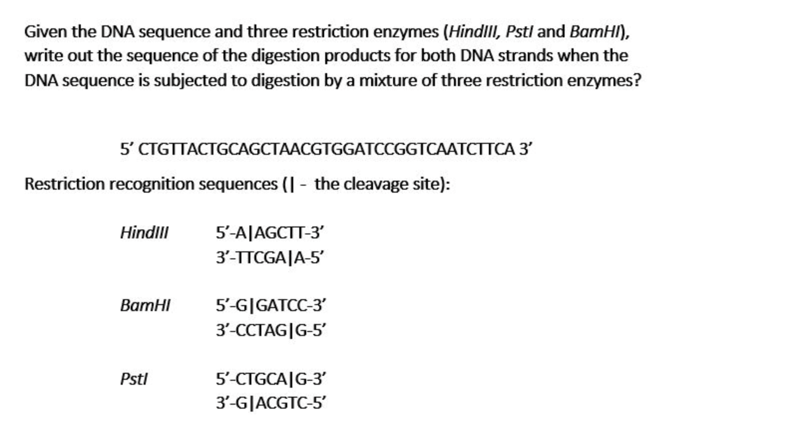 Solved Given the DNA sequence and three restriction enzymes | Chegg.com