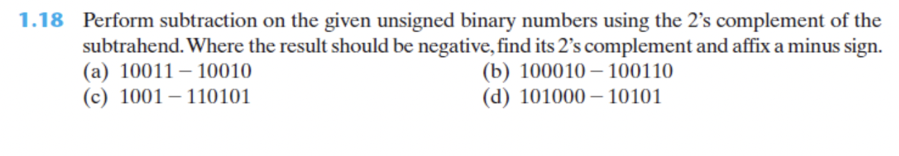 Solved 1.18 Perform subtraction on the given unsigned binary | Chegg.com