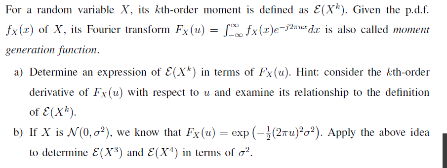 Solved For a random variable X, its kth-order moment is | Chegg.com