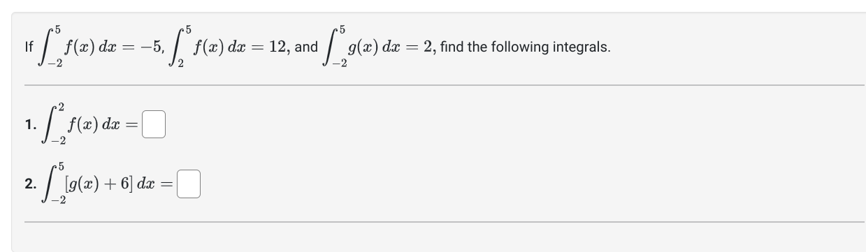 Solved If ∫−25f(x)dx=−5,∫25f(x)dx=12, and ∫−25g(x)dx=2, find | Chegg.com