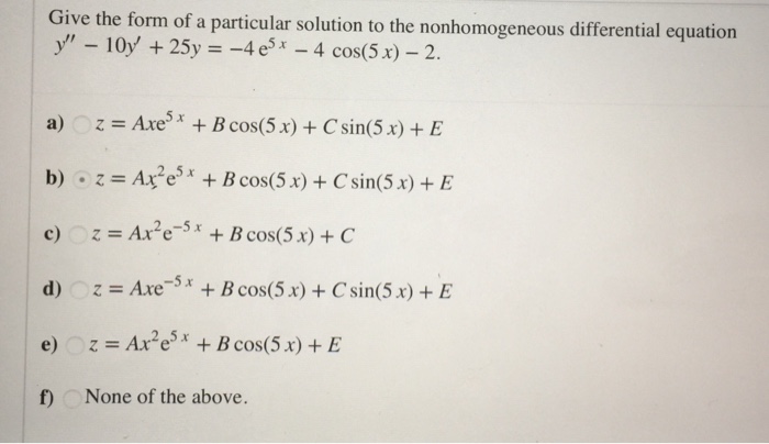 Solved Give the form of a particular solution to the | Chegg.com