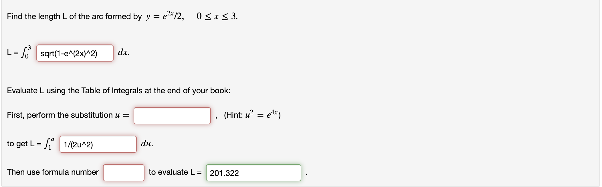 Solved Find the length L of the arc formed by y=e2x/2,0≤x≤3 | Chegg.com