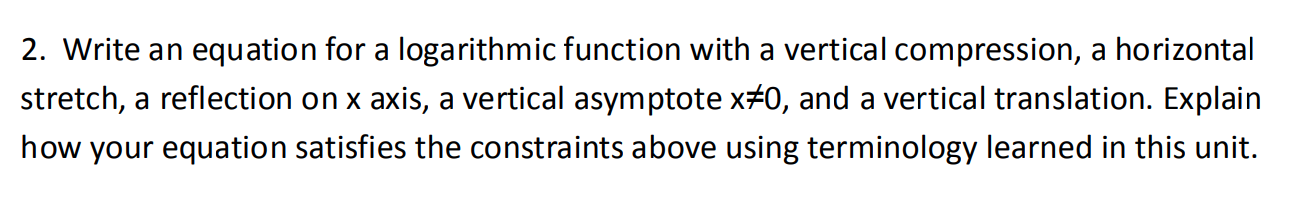 Solved 2. Write an equation for a logarithmic function with | Chegg.com