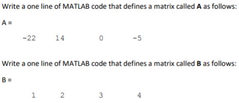 Solved Write a one line of MATLAB code that defines a matrix | Chegg.com