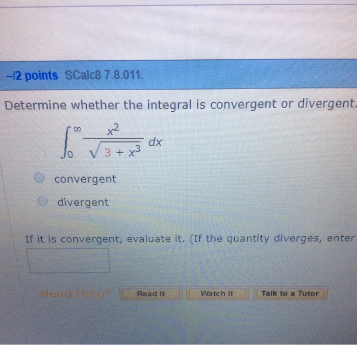 Solved Determine whether the integral is convergent or | Chegg.com