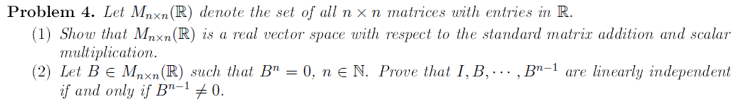 Solved Problem 4. Let Mnxn (R) denote the set of all n x n | Chegg.com