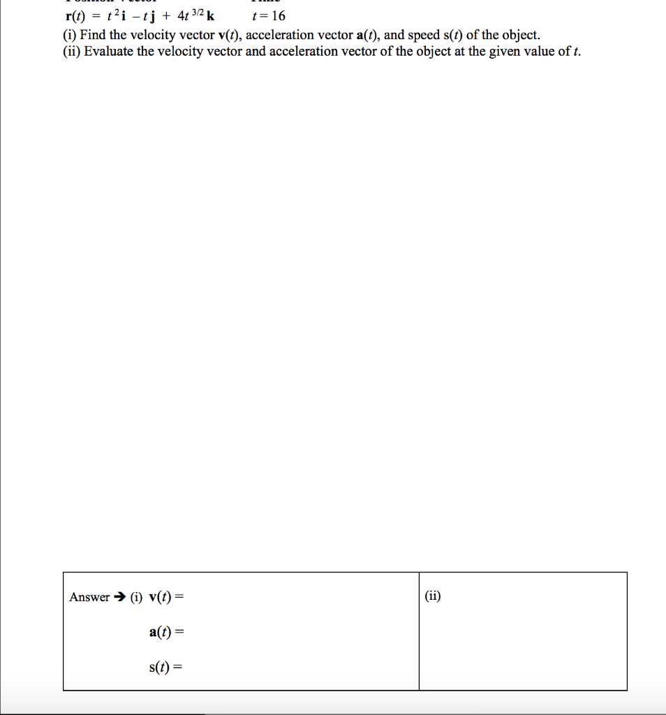 Solved 3/2 (i) Find the velocity vector v(t), acceleration | Chegg.com
