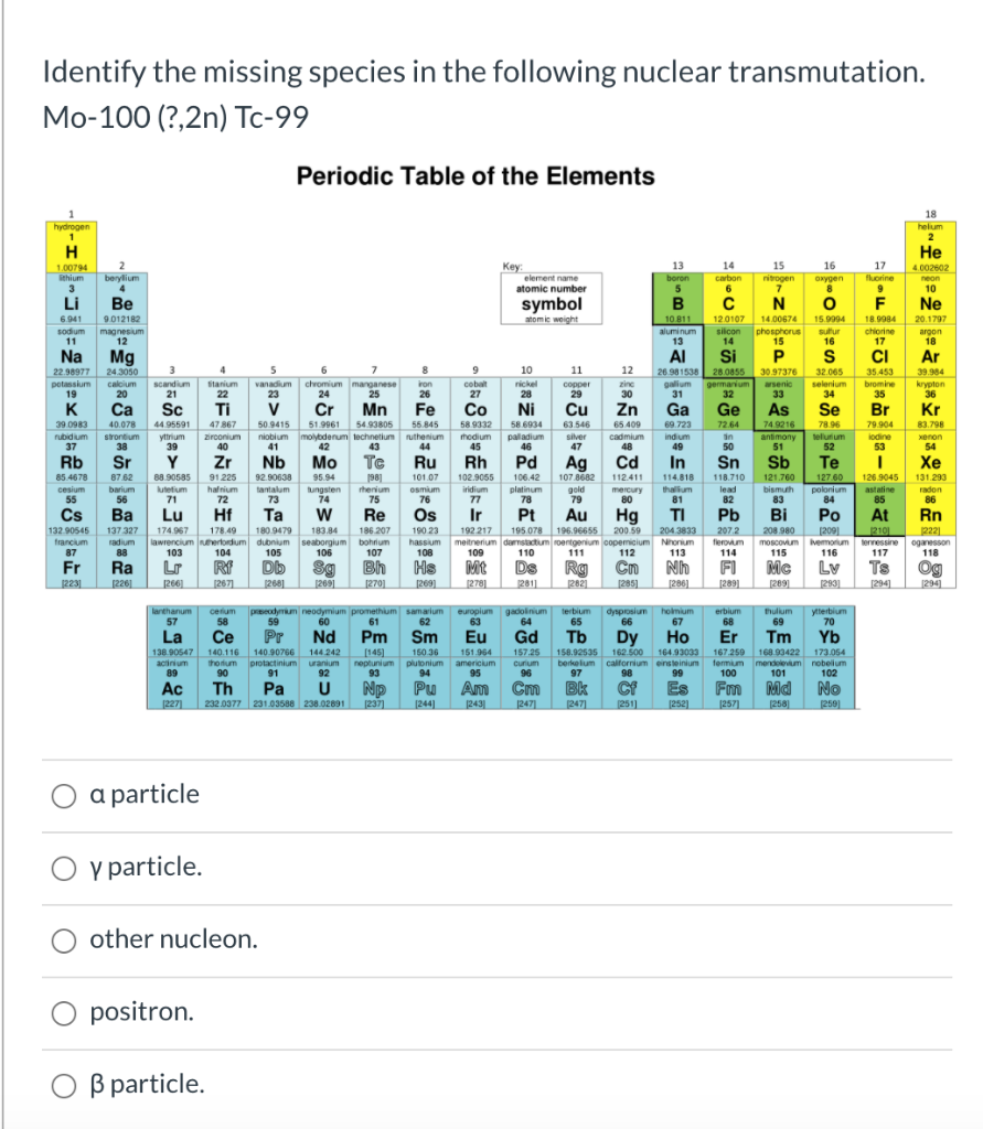 Solved Identify the missing species in the following nuclear | Chegg.com