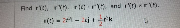Solved Find r(t), r''(t), r'(t) . r"(t), and | Chegg.com