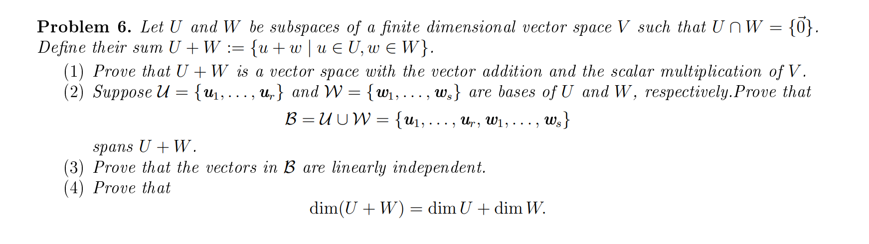 Solved Problem 6. Let U and W be subspaces of a finite | Chegg.com
