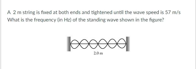 Solved A 2 m string is fixed at both ends and tightened | Chegg.com