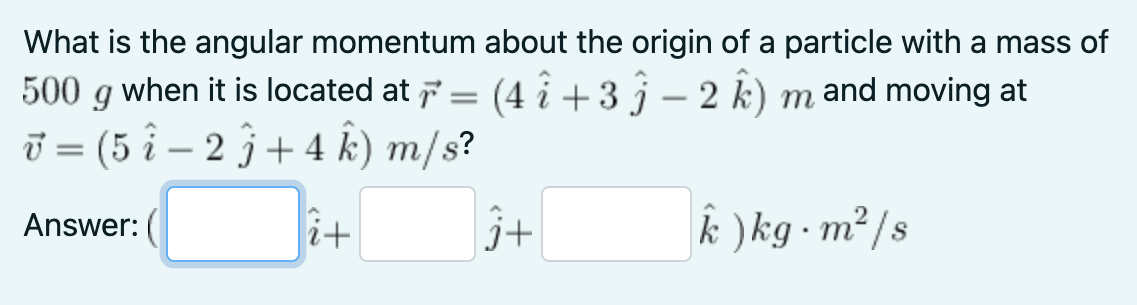 Solved What is the angular momentum about the origin of a | Chegg.com