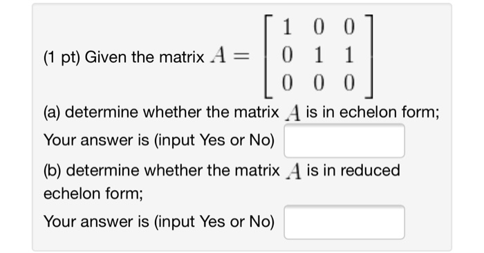 Solved 1 0 01 (1 pt) Given the matrix A=| 0 1 1 (a) | Chegg.com