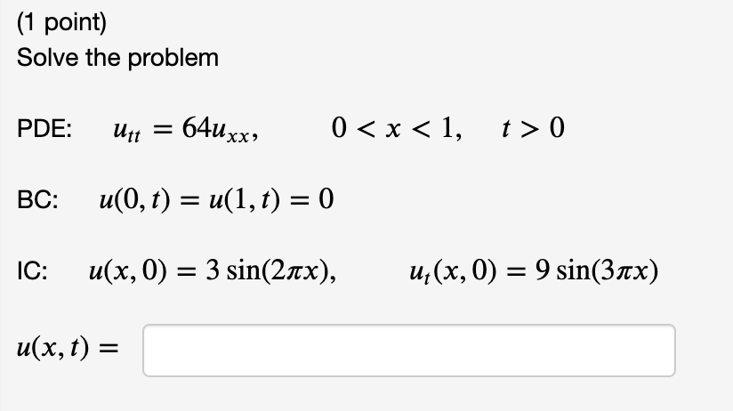 Solved (1 point) Solve the problem PDE: Utt 64uxx 0