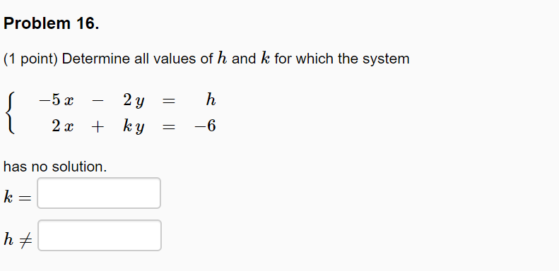 Solved Problem 16. (1 point) Determine all values of h and k | Chegg.com