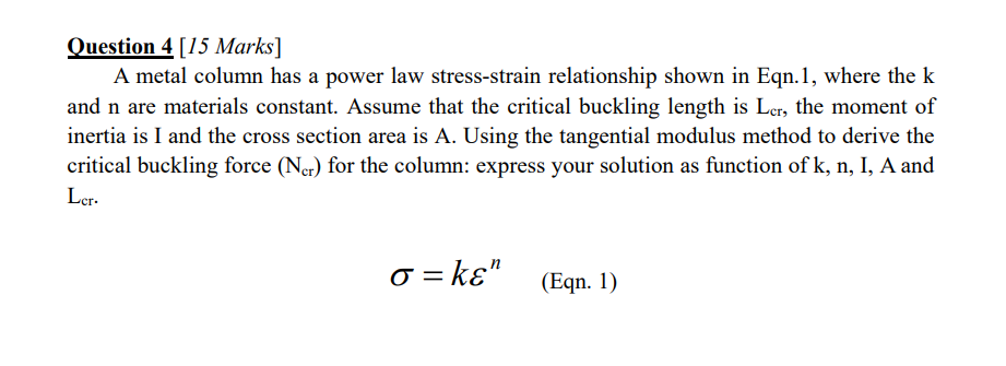 Solved Question 4 [15 Marks] A metal column has a power law | Chegg.com