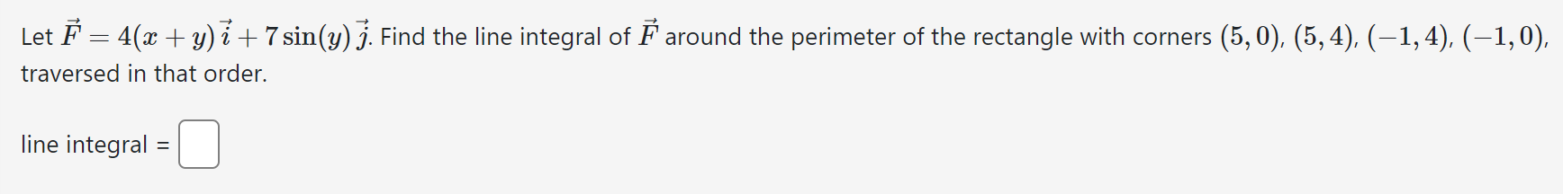 Solved Let vec(F)=4(x+y)vec(i)+7sin(y)vec(j). ﻿Find the line | Chegg.com