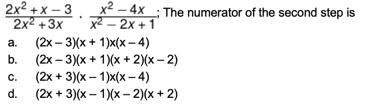 Solved a. 2x2 + x - 3 x2 - 4x ; The numerator of the second | Chegg.com