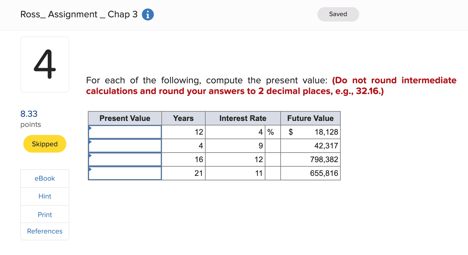 Solved Ross_ Assignment_Chap 3 i 4 8.33 points Skipped eBook | Chegg.com