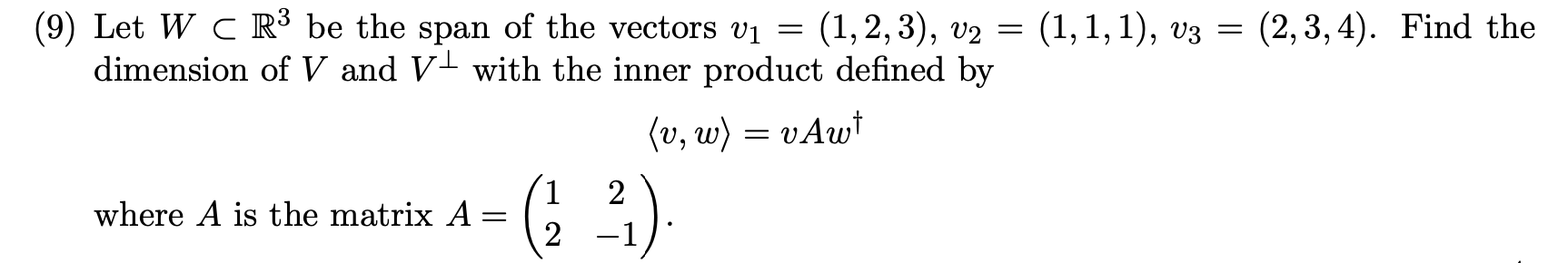 Solved (9) Let W⊂R3 be the span of the vectors | Chegg.com Solved (9) Let W⊂R3 be the span of the vectors | Chegg.com