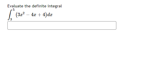 Solved Evaluate the definite integral ∫35(3x2−4x+4)dx | Chegg.com