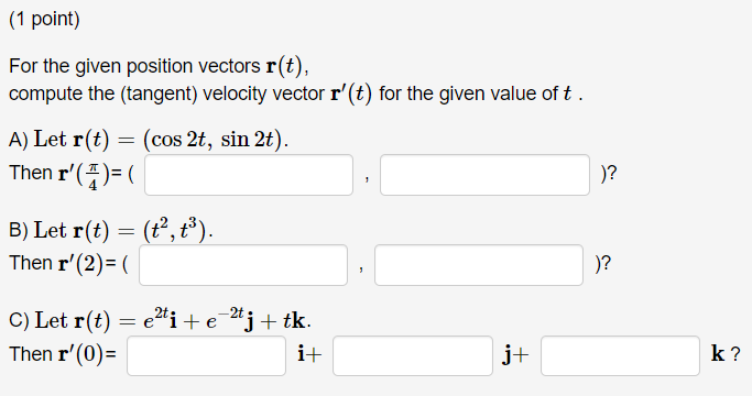Solved (1 point) For the given position vectors r(t), | Chegg.com