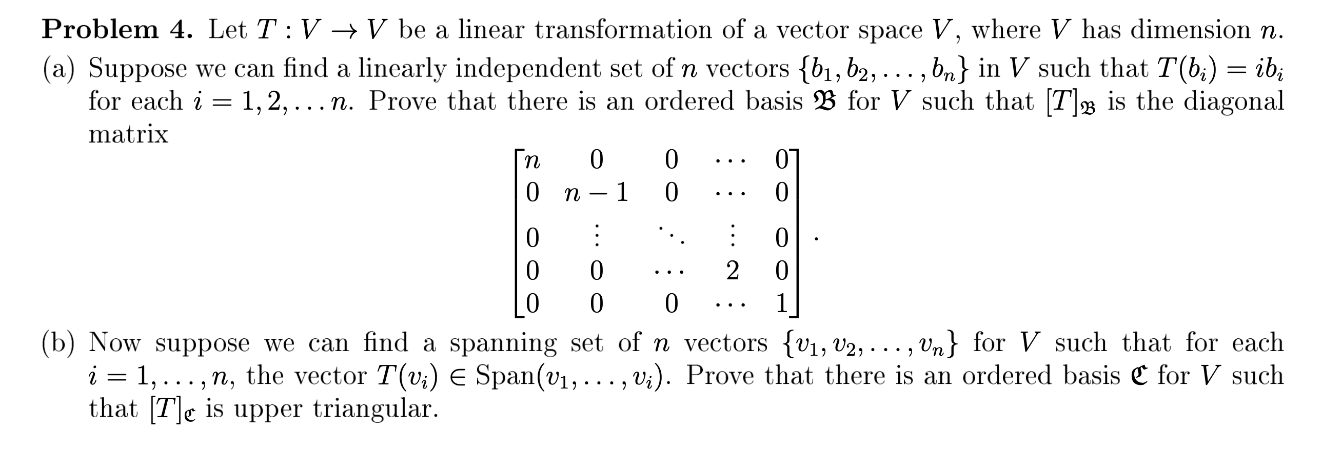 Solved Problem 4. Let T:V→V be a linear transformation of a | Chegg.com