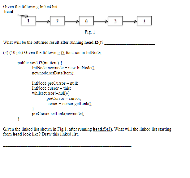 Solved Q4. (Singly linked list) For the IntNode class, which | Chegg.com