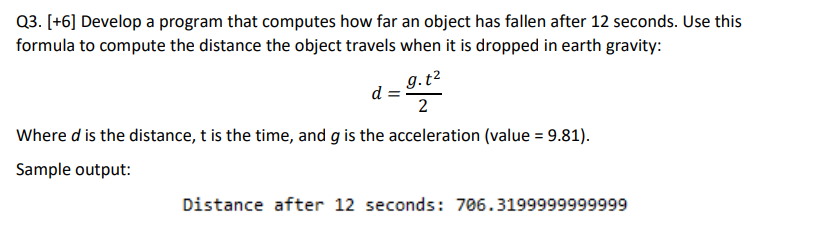 Solved Q3. [+6] Develop a program that computes how far an | Chegg.com