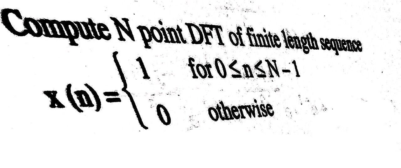 Solved Coimpute N point DFT of inite eteghsharpene 1 for | Chegg.com