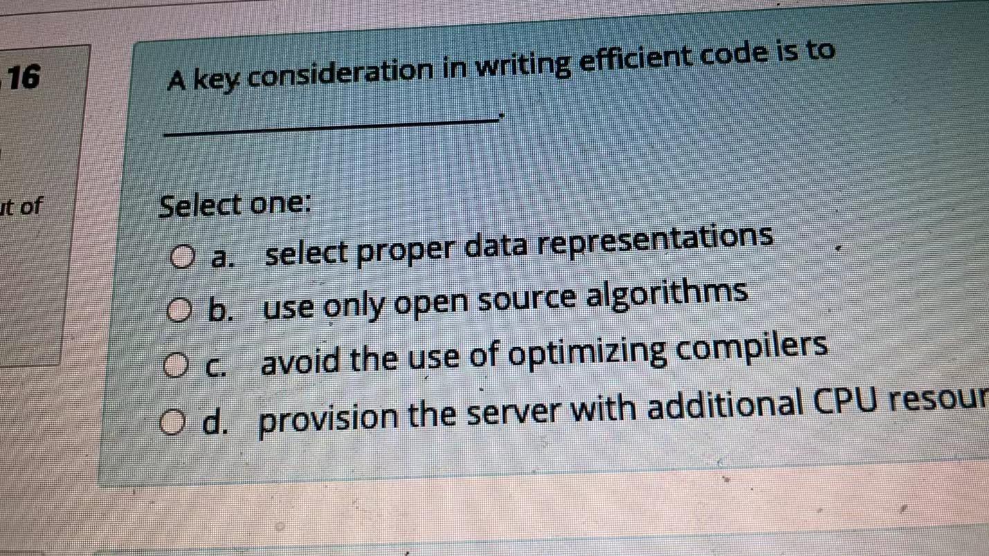 Solved A key consideration in writing efficient code is to | Chegg.com