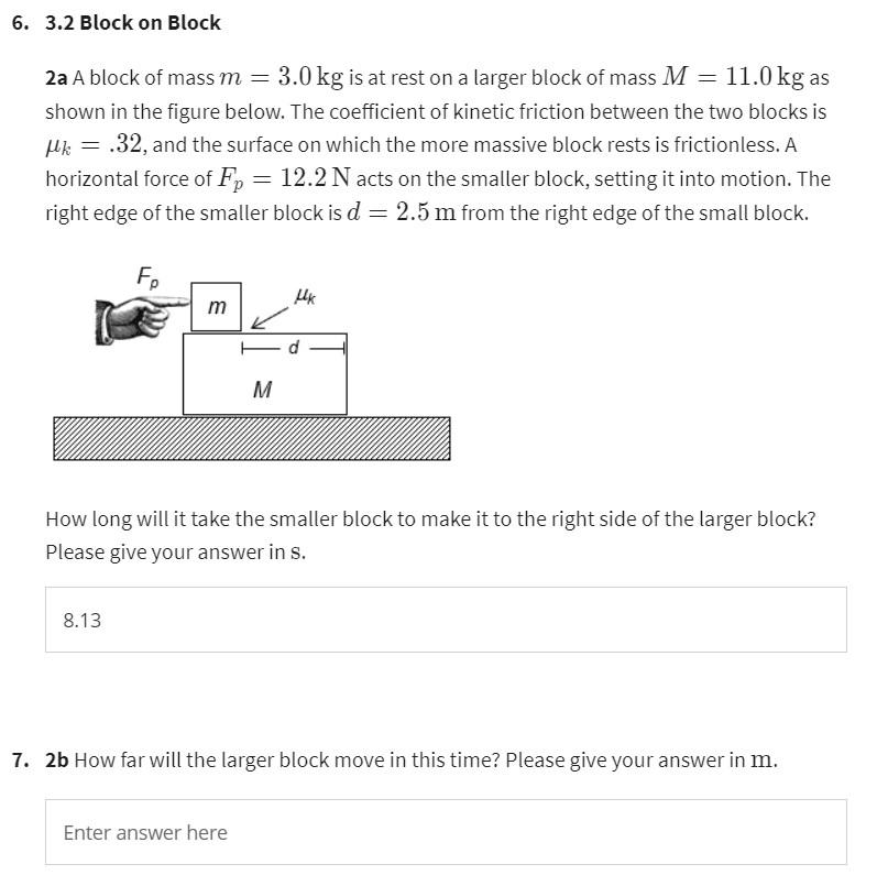 Solved 2a A block of mass m=3.0 kg is at rest on a larger | Chegg.com