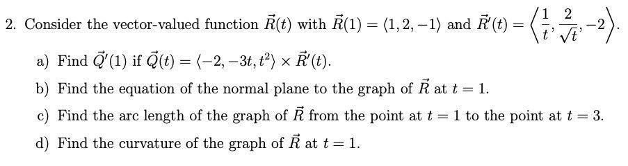 Solved 2. Consider the vector-valued function R(t) with | Chegg.com