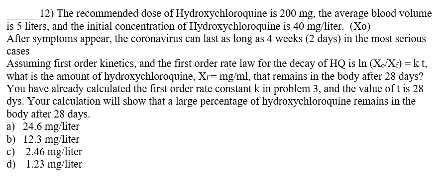 Solved 12) The recommended dose of Hydroxychloroquine is 200 | Chegg.com