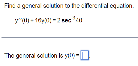 [Solved]: Find a general solution to the differential equa
