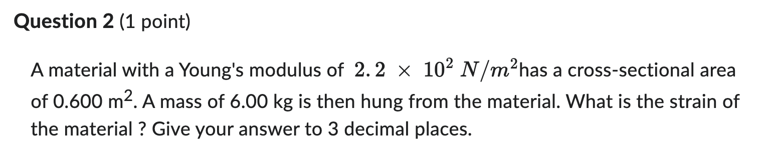 Solved A material with a Young's modulus of 2.2×102 N/m2 has | Chegg.com