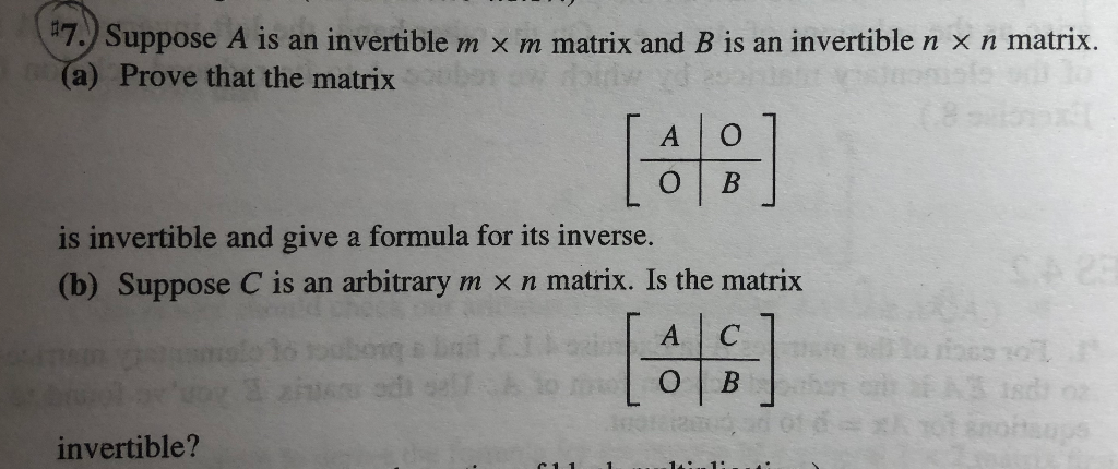 Solved 7 Suppose A is an invertible m x m matrix and B is an | Chegg.com