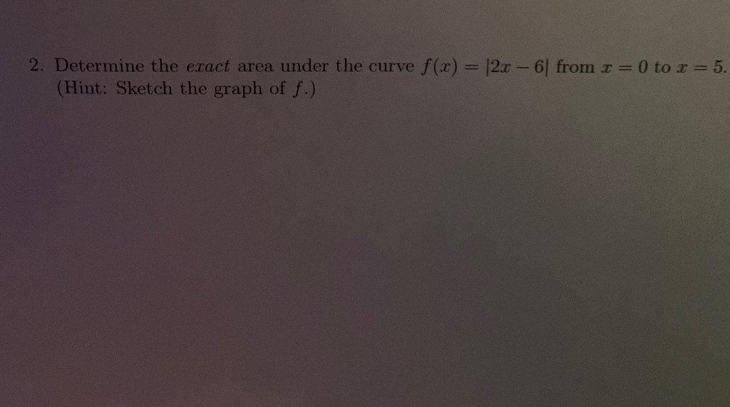 Solved 2. Determine the exact area under the curve f(x) = 2x | Chegg.com