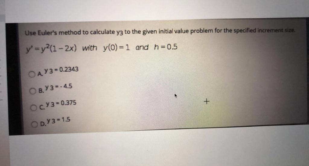 Solved Use Euler's method to calculate y3 to the given | Chegg.com