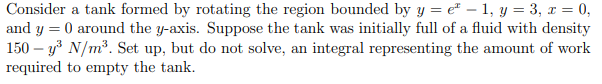 Solved Consider a tank formed by rotating the region bounded | Chegg.com