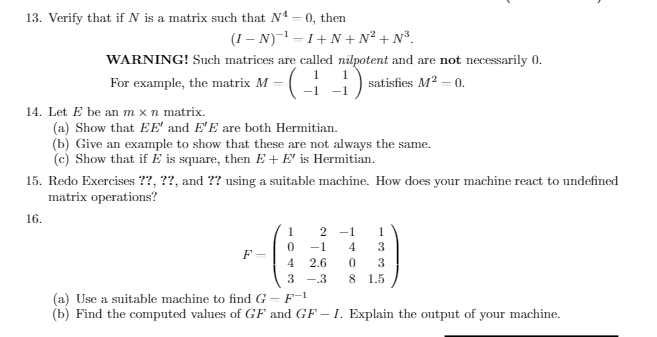 Solved 13. Verify that if N is a matrix such that N4 – 0, | Chegg.com
