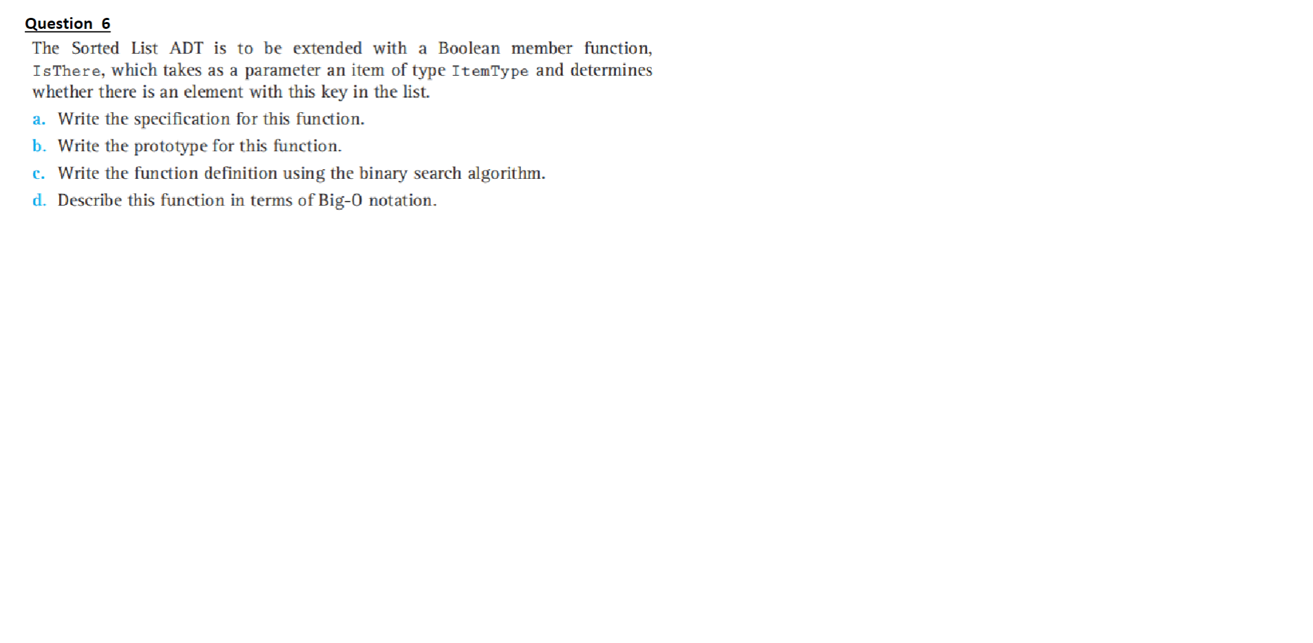 Solved Question 6 The Sorted List Adt Is To Be Extended With 